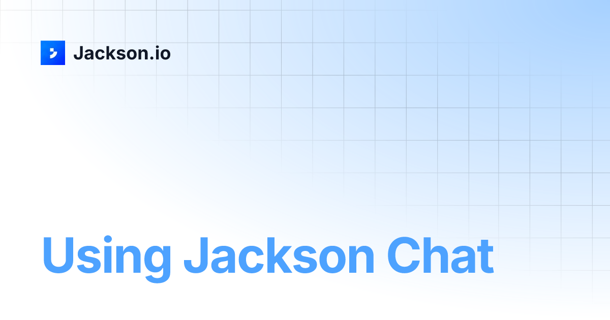 Using Jackson Chat | Jackson.io